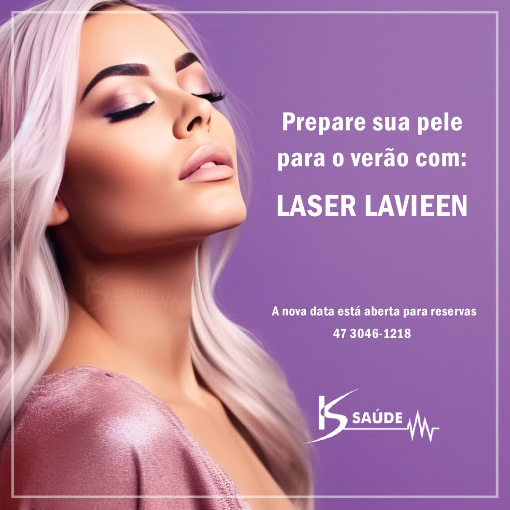 Como o Laser Lavieen ajuda a cuidar da sua pele preparando-a para o verão. - kssaude.com.br